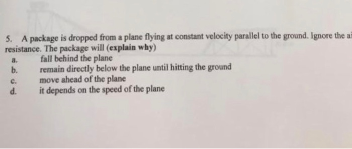 Solved 5. A package is dropped from a plane flying at | Chegg.com