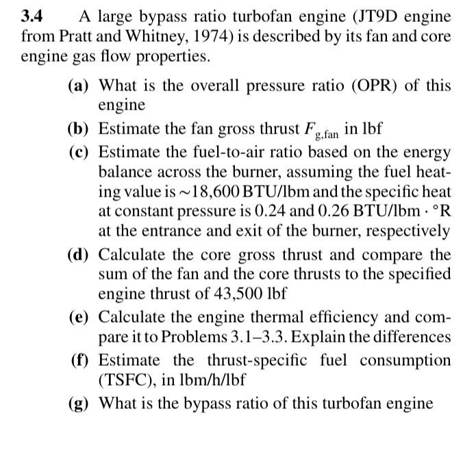 Solved 3.4 A large bypass ratio turbofan engine (JT9D engine | Chegg.com