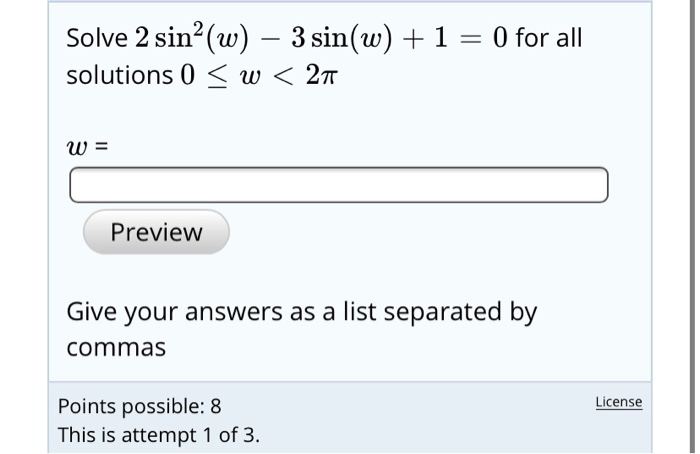 Solved Solve 2 sin?(w) — 3 sin(w) + 1 = 0 for all solutions | Chegg.com