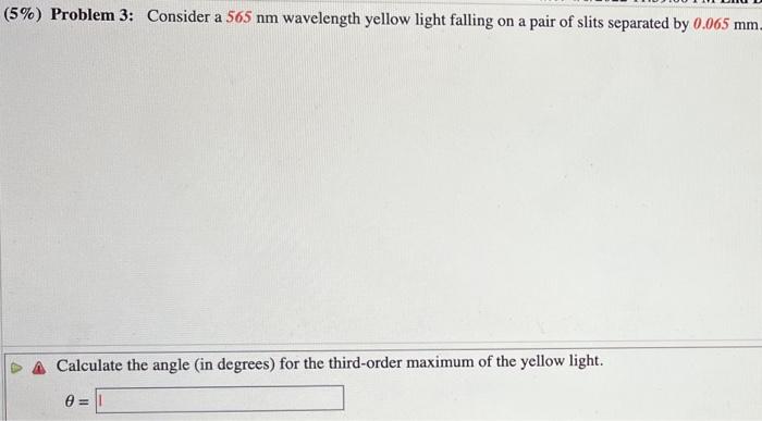 Solved (5%) Problem 3: Consider a 565 nm wavelength yellow | Chegg.com