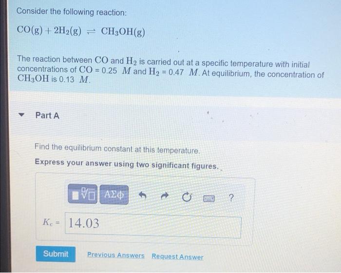 Solved Consider the following reaction: CO(g)+2H2( | Chegg.com