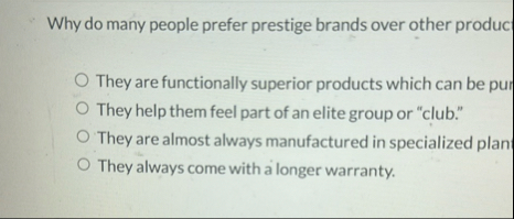 Solved Why do many people prefer prestige brands over other | Chegg.com