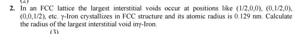 Solved 2. In an FCC lattice the largest interstitial voids | Chegg.com