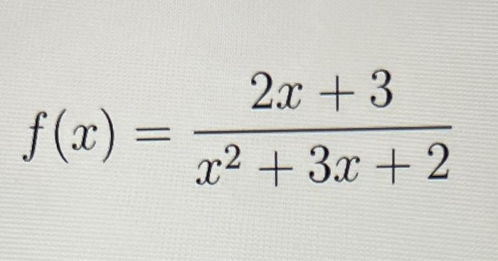 Solved f(x)=x2+3x+22x+3 | Chegg.com
