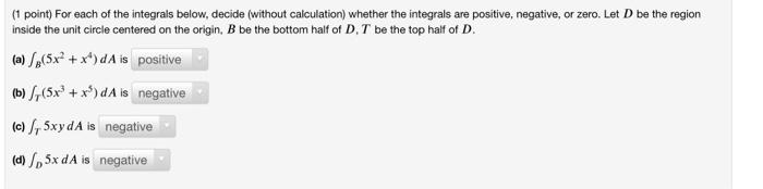 Solved (1 point) For each of the integrals below, decide | Chegg.com