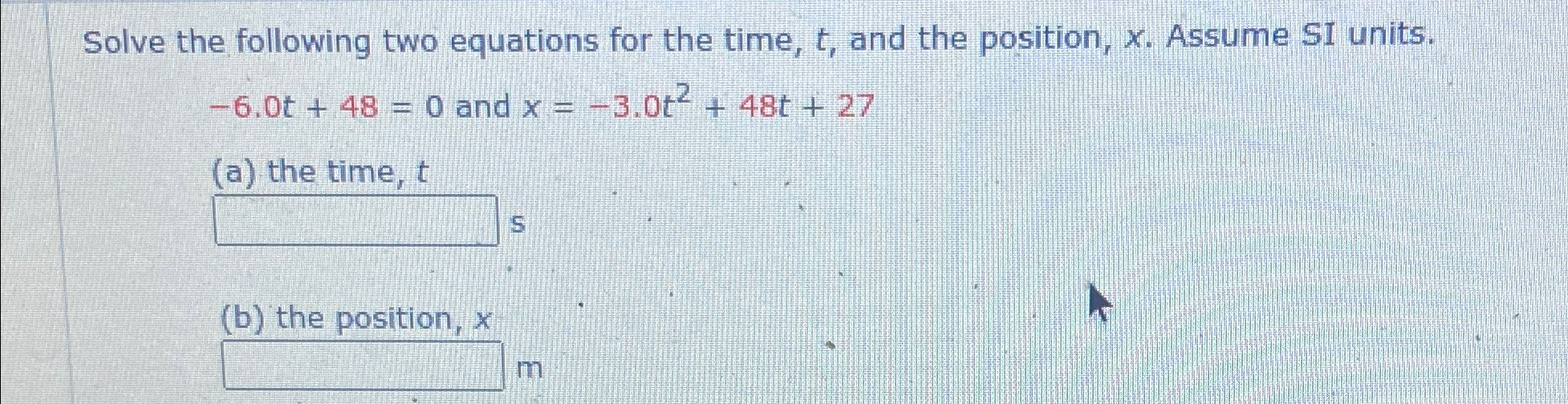 Solved Solve the following two equations for the time, t, | Chegg.com