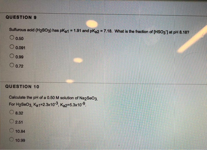 Solved QUESTION 9 Sulfurous acid (H2SO3) has pka1 = 1.91 and | Chegg.com