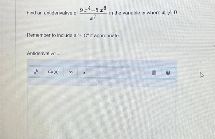 Solved Find an antiderivative of x79x4−5x6 in the variable x | Chegg.com