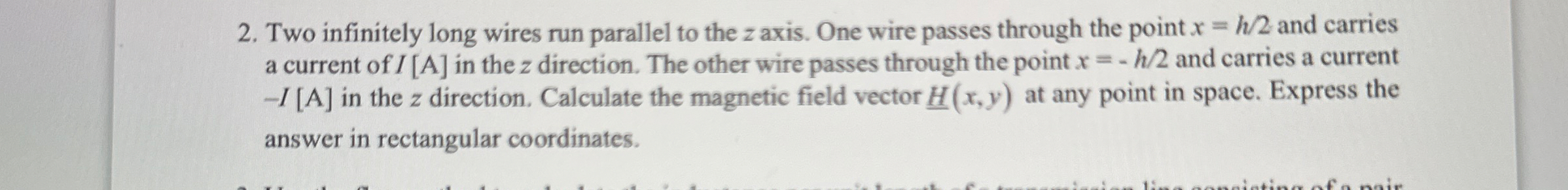 SHOW ALL STEPS: Two infinitely long wires run | Chegg.com