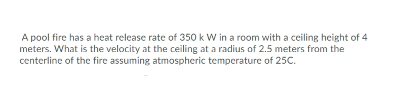 Solved A pool fire has a heat release rate of 350 k Win a | Chegg.com