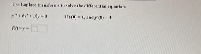 Use Laplace transforms to solve the differential | Chegg.com