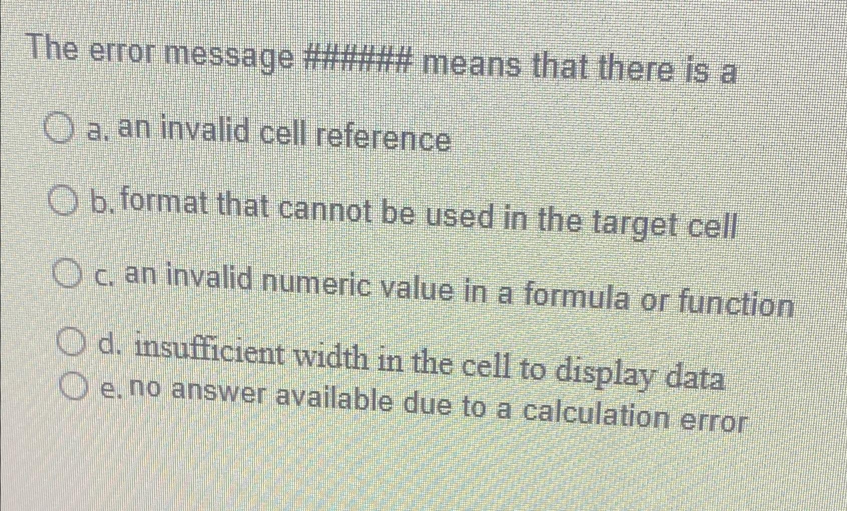 Solved The error message ##### means that there is aa. ﻿an | Chegg.com