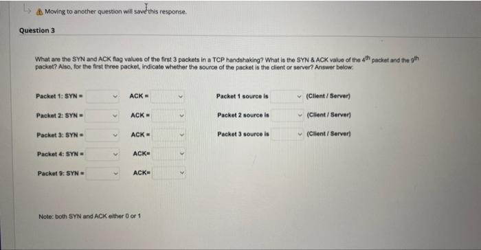 Solved What are the SYN and ACK flag values of the first 3 | Chegg.com