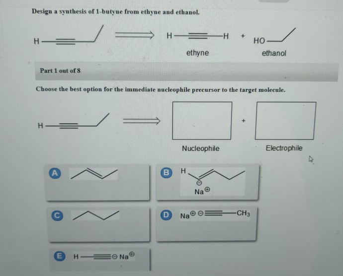 Solved Design a synthesis of 1-butyne from ethyne and | Chegg.com