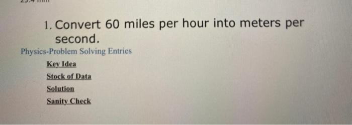 Solved Convert 60 miles per hour into meters | Chegg.com