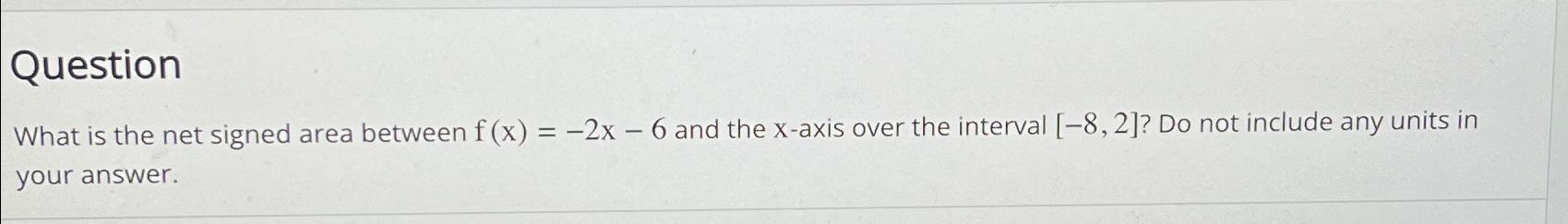 Solved QuestionWhat is the net signed area between | Chegg.com