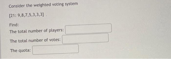 Solved Consider the weighted voting system | Chegg.com