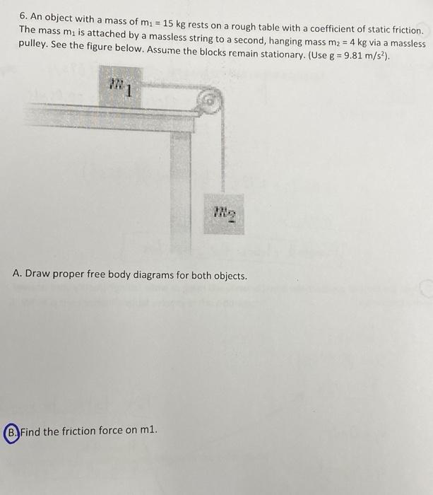 Solved 6. An object with a mass of m1=15 kg rests on a rough | Chegg.com