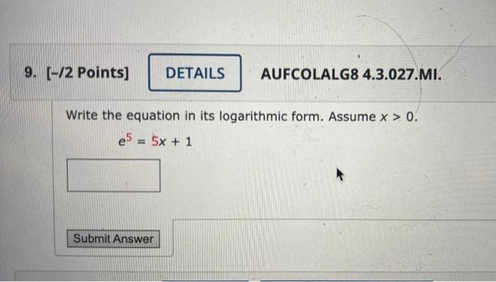Solved Write the equation in its logarithmic form. Assume | Chegg.com