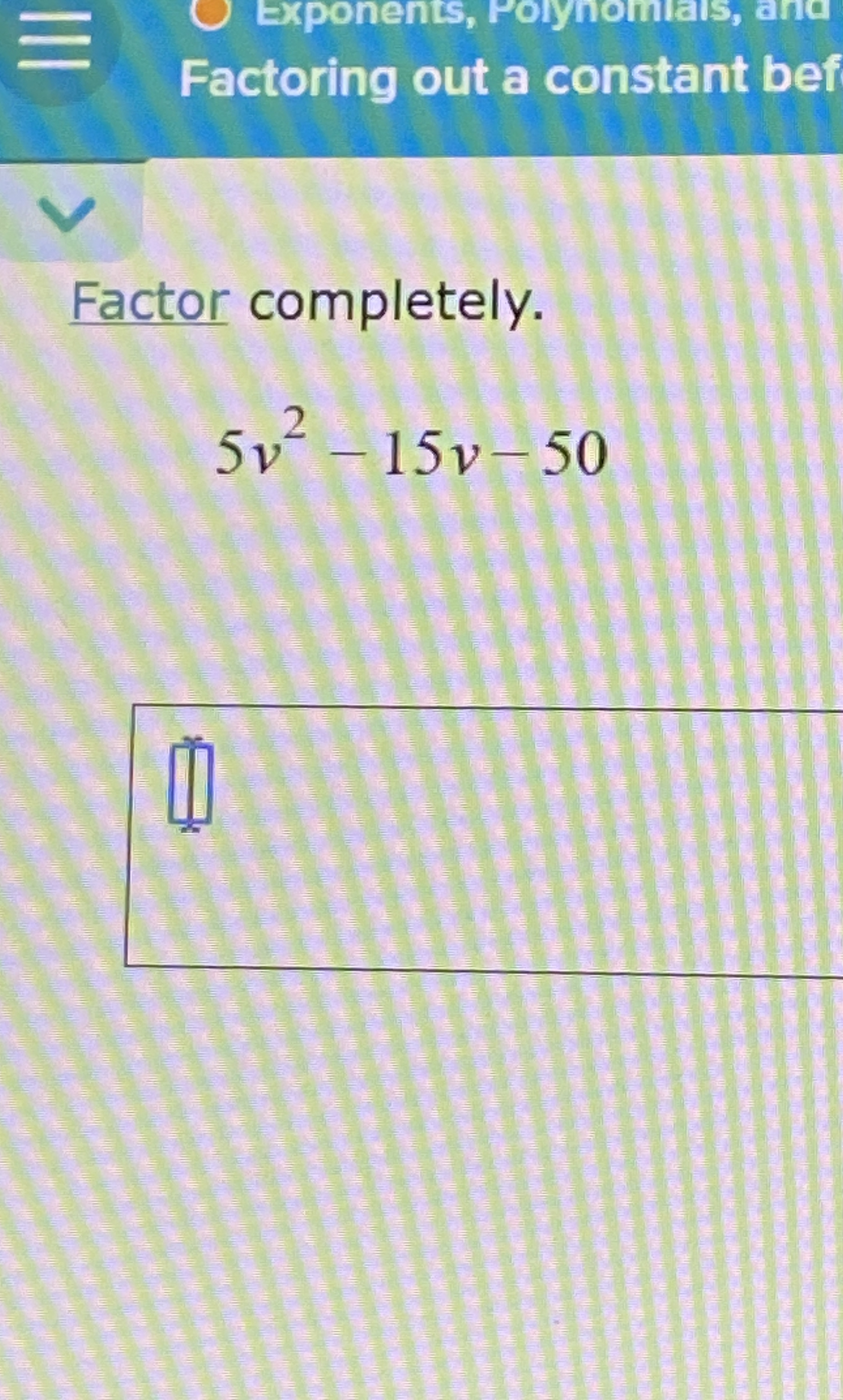 Solved Exponents, Polynomilals, andFactoring out a constant | Chegg.com