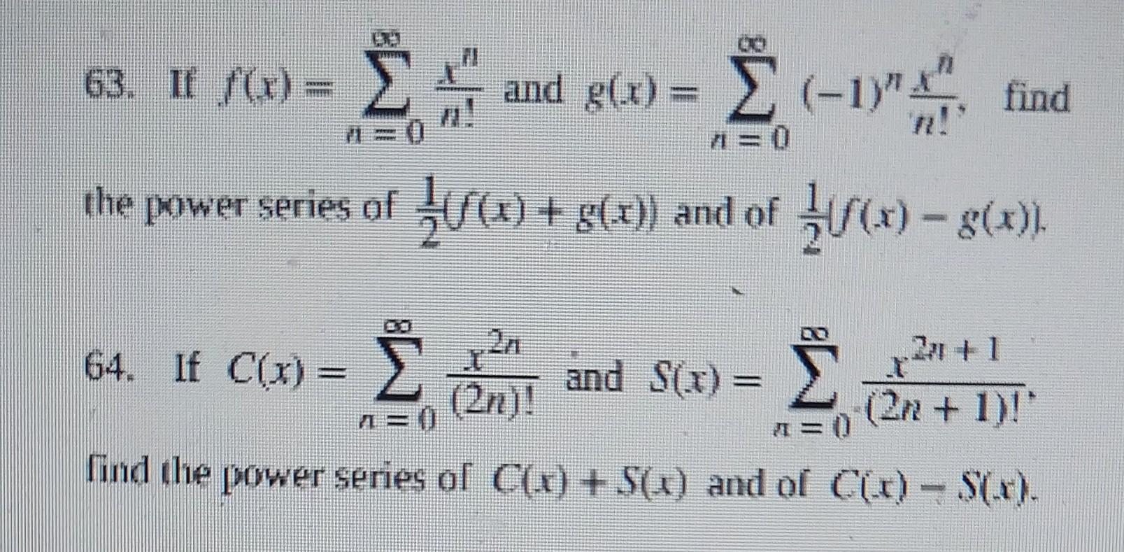 Solved 63. If f(x)=∑n=0∞n!xn and g(x)=∑n=0∞(−1)nn!xn, find | Chegg.com