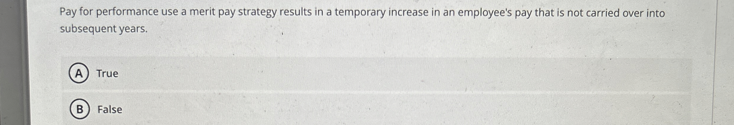 Solved Pay for performance use a merit pay strategy results | Chegg.com