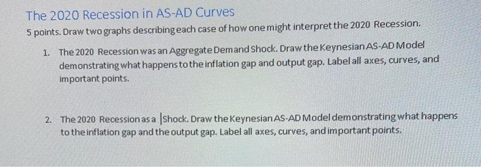 Solved The 2020 Recession in AS-AD Curves 5 points. Draw two | Chegg.com