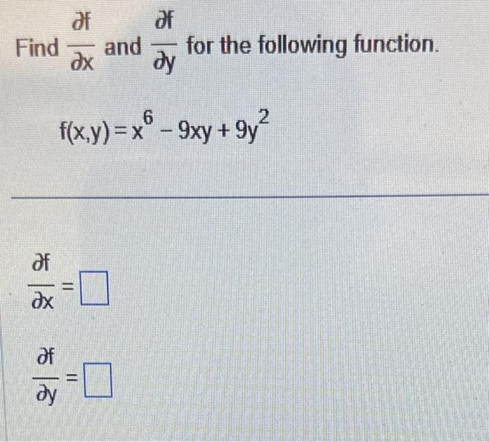 Solved Find ∂x∂f and ∂y∂f for the following function. | Chegg.com