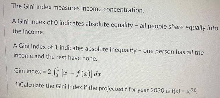 Solved The Gini Index measures income concentration. A Gini | Chegg.com
