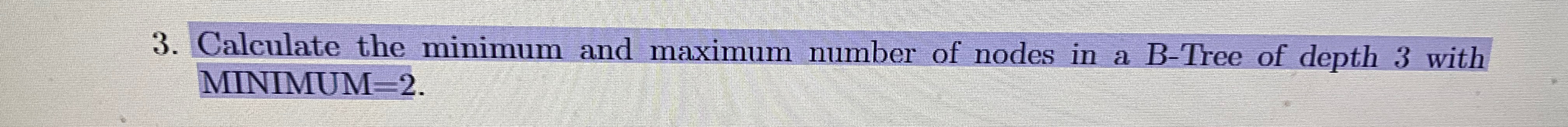Solved Calculate the minimum and maximum number of nodes in | Chegg.com