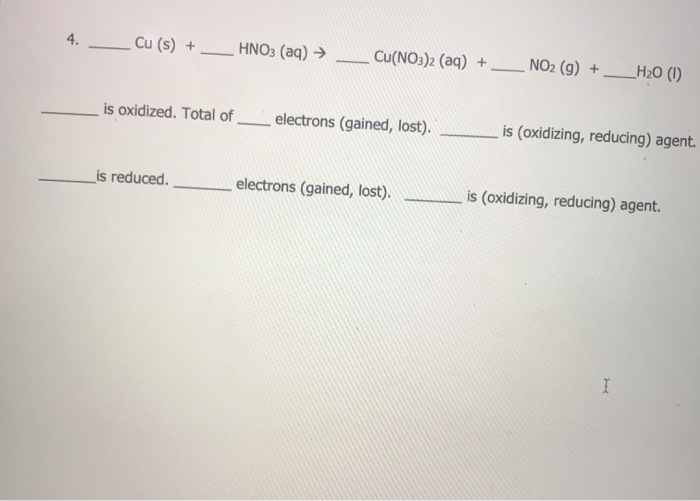Solved 4. ___ Cu (s) + — HNO3 (aq) + Cu(NO3)2 (aq) + __ NO2 | Chegg.com