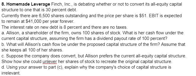 Solved 8. Homemade Leverage Finch, Inc., is debating whether | Chegg.com