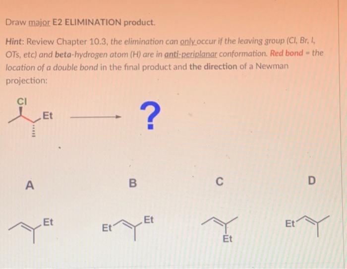 Solved Draw major E2 ELIMINATION product. Hint: Review | Chegg.com