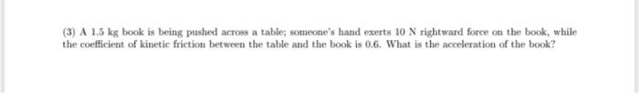 Solved (3) A 1.5 kg book is being pushed across a table; | Chegg.com