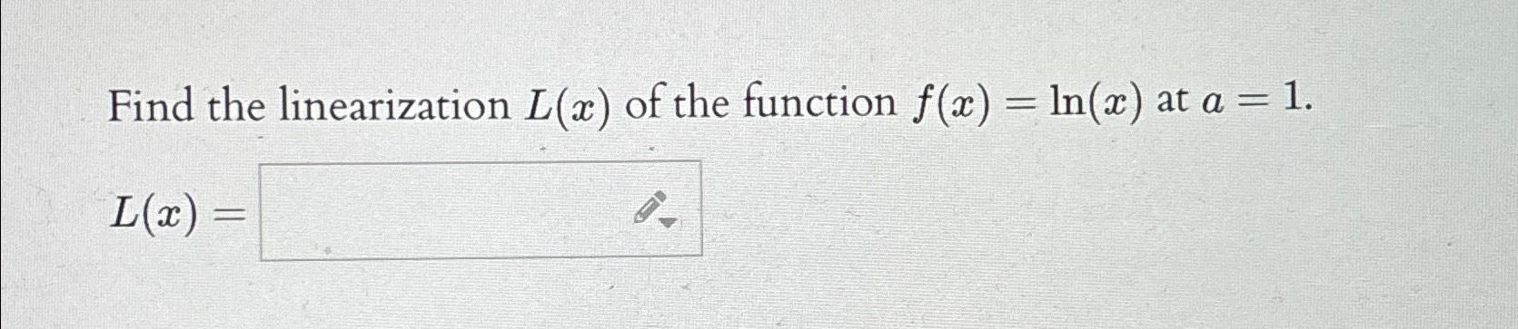 Solved Find the linearization L(x) ﻿of the function | Chegg.com