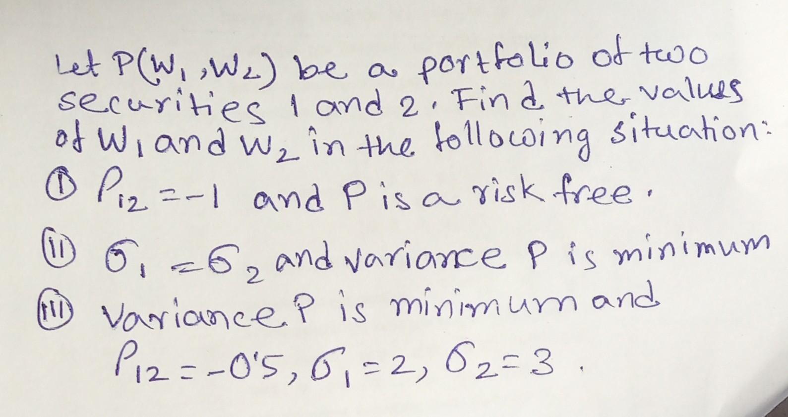 Solved Let P(w1,w2) be a portfalio of two securities 1 and 2 | Chegg.com