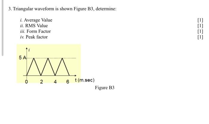 Solved 3. Triangular waveform is shown Figure B3, determine: | Chegg.com