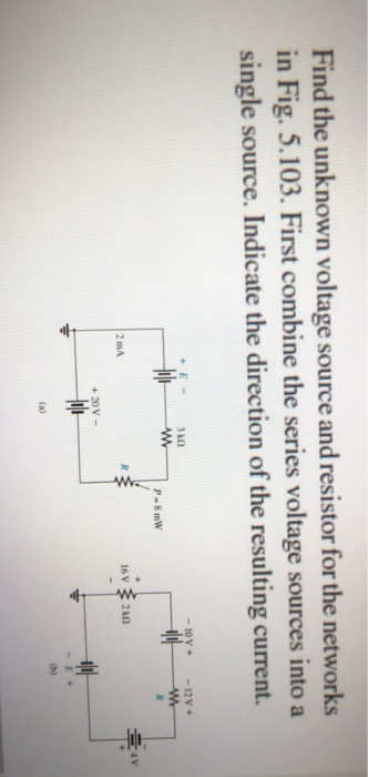 Solved Find the unknown voltage source and resistor for the | Chegg.com