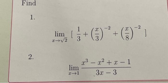Solved 1. limx→2[31+(3x)−2+(8x)−2] 2 . limx→13x−3x3−x2+x−1 | Chegg.com