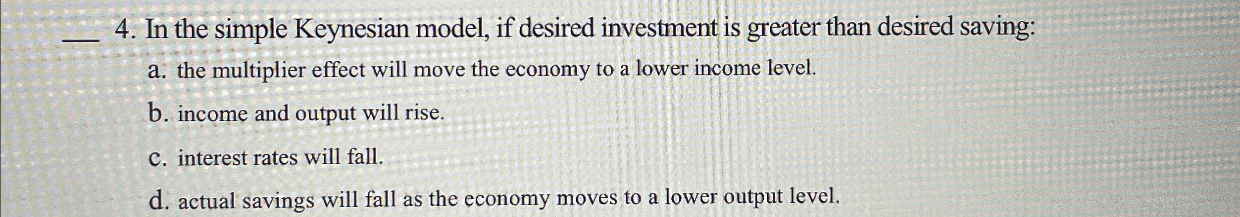 Solved In the simple Keynesian model, if desired investment | Chegg.com