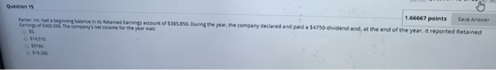 Solved Question 15 1.66667 points Save Answer Darrinchaning | Chegg.com