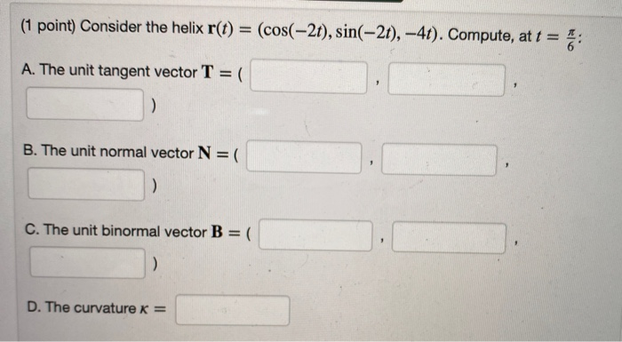 Solved (1 point) Consider the helix r(t) = (cos(-2t), | Chegg.com