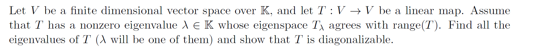 Solved Let V ﻿be a finite dimensional vector space over K, | Chegg.com
