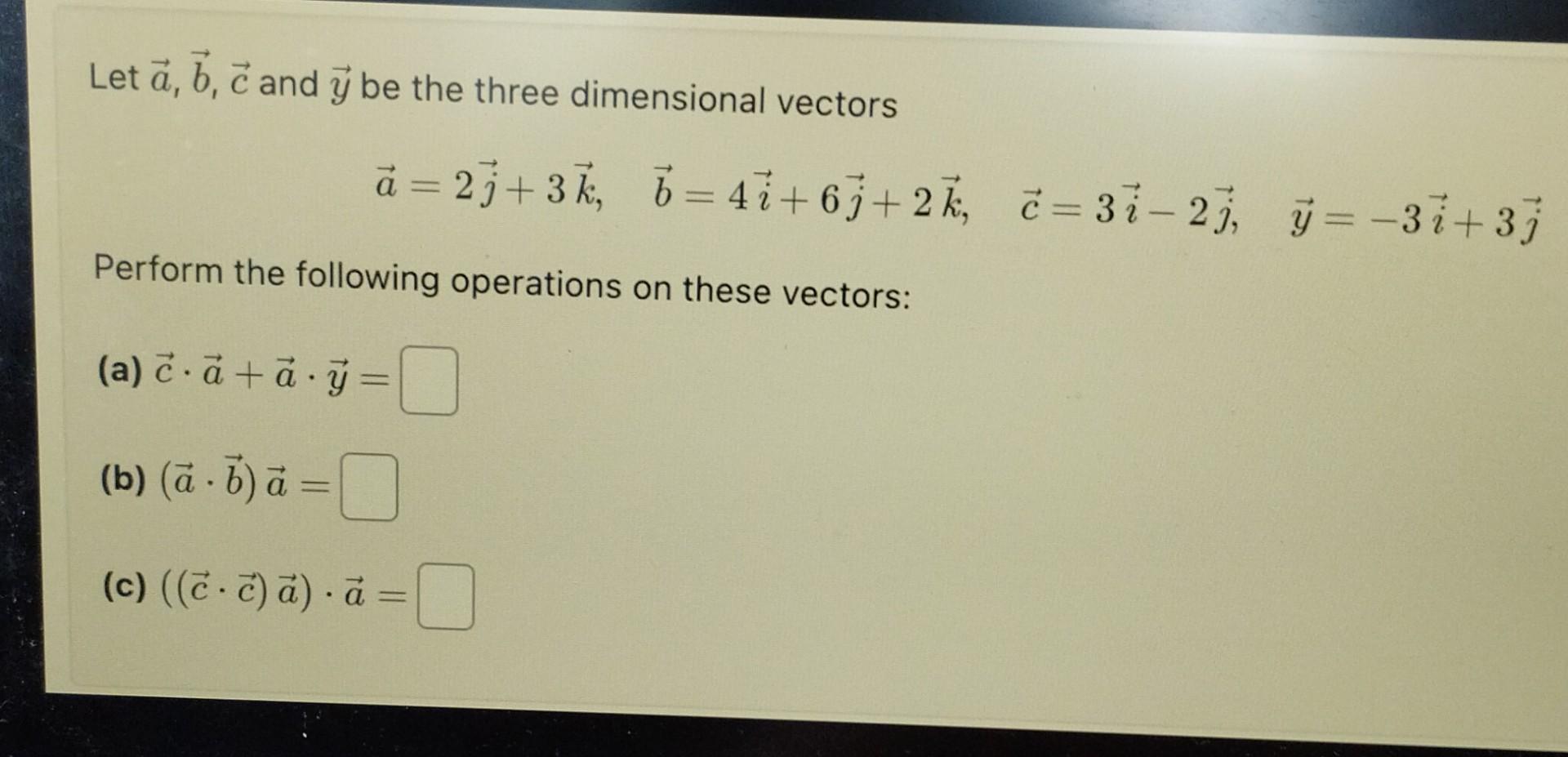 Solved Let a,b,c and y be the three dimensional vectors | Chegg.com