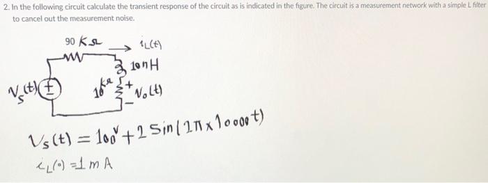 Solved 2. In the following circuit calculate the transient | Chegg.com