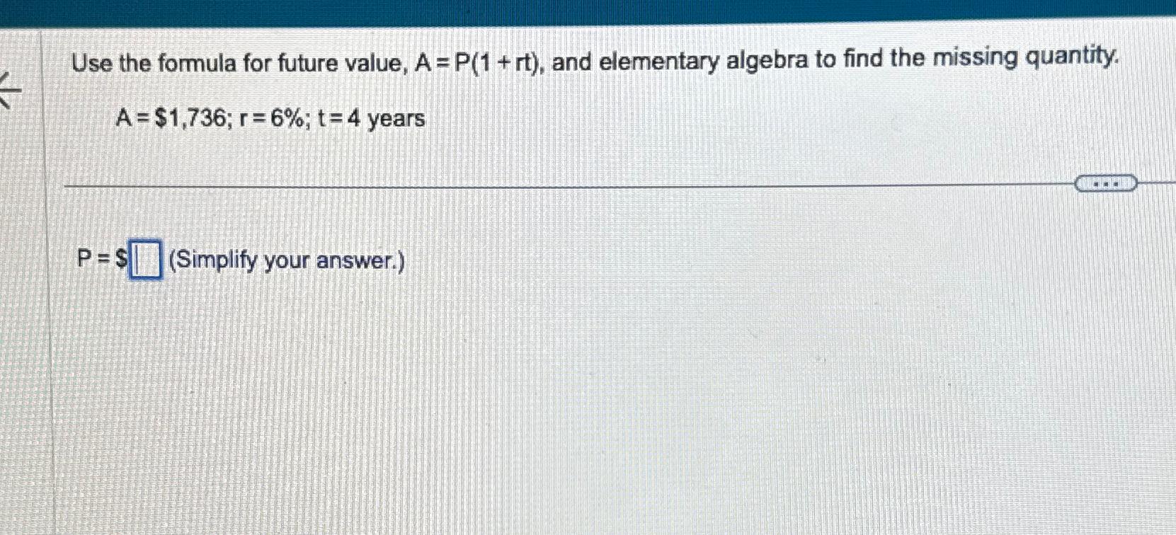 Solved Use the formula for future value, A=P(1+rt), ﻿and | Chegg.com