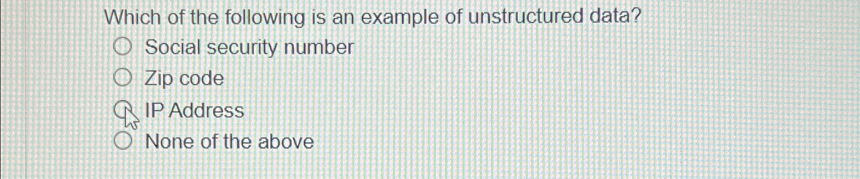 Solved Which of the following is an example of unstructured | Chegg.com