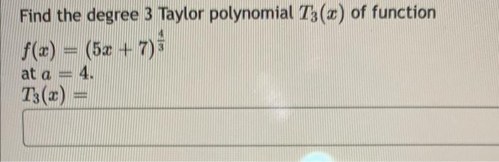 Solved Find the degree 3 Taylor polynomial T3(x) of function | Chegg.com
