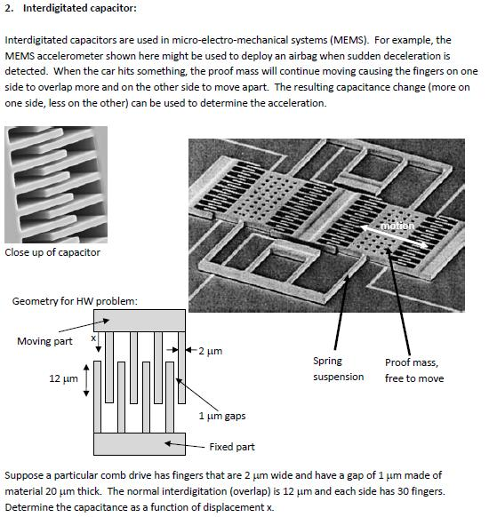 Interdigitated capacitors are used in micro - electro | Chegg.com