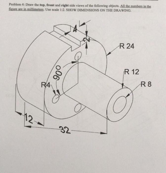 Solved Problem 4: Draw the top, front and right side views | Chegg.com